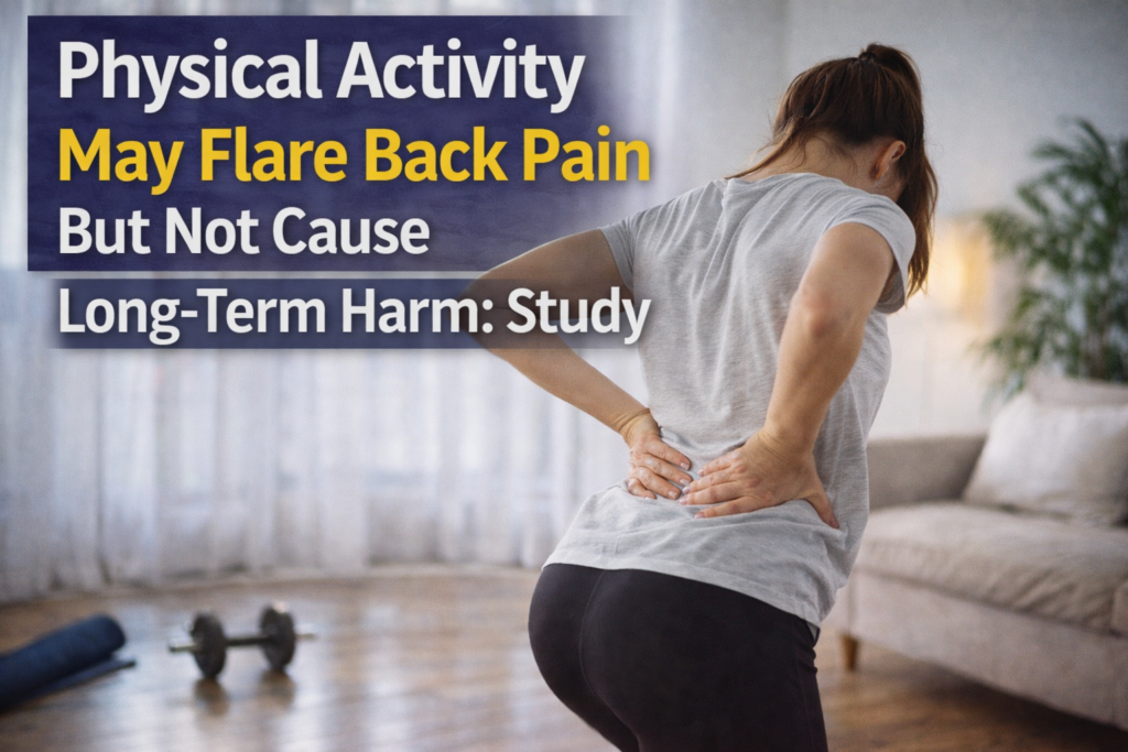 Physical Activity May Flare Back Pain but Not Long-Term Harm